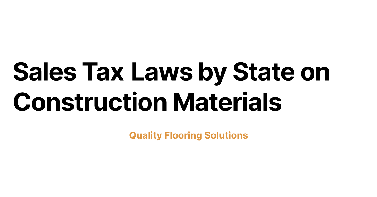 Sales Tax Laws by State on Construction Materials